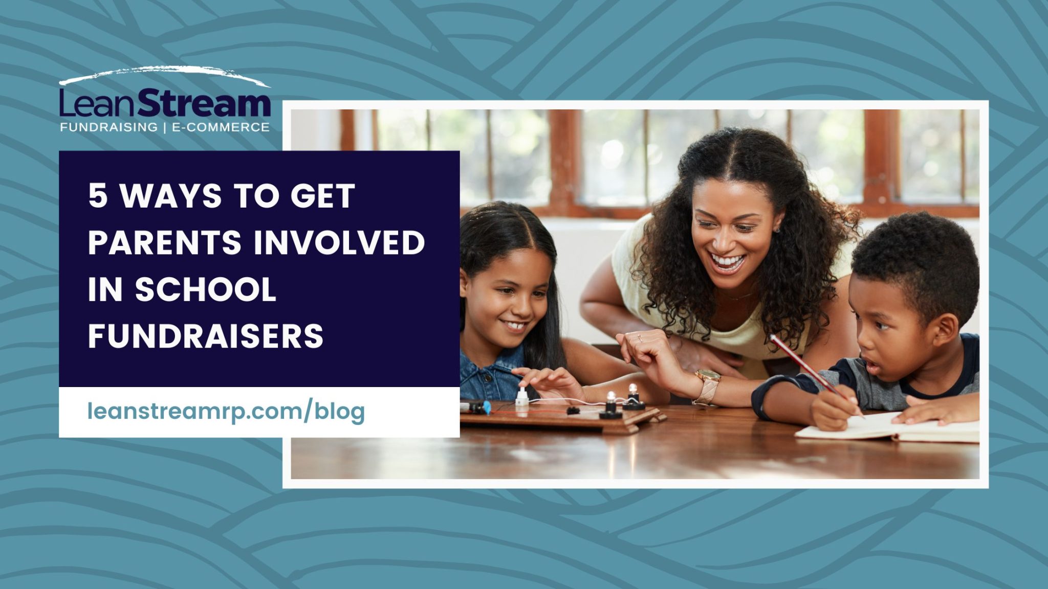 5 Ways to Get Parents Involved in School Fundraisers – Lean Stream