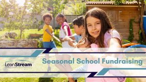 Seasonal School Fundraising – LeanStream