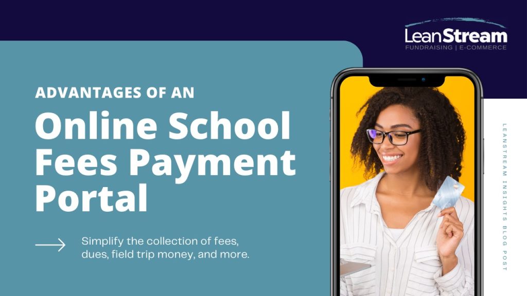 Advantages of an Online School Fees Payment Portal – LeanStream