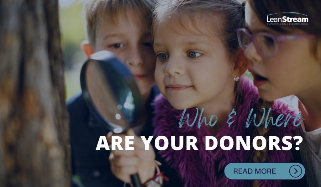 Who and Where Are Your Donors? – LeanStream